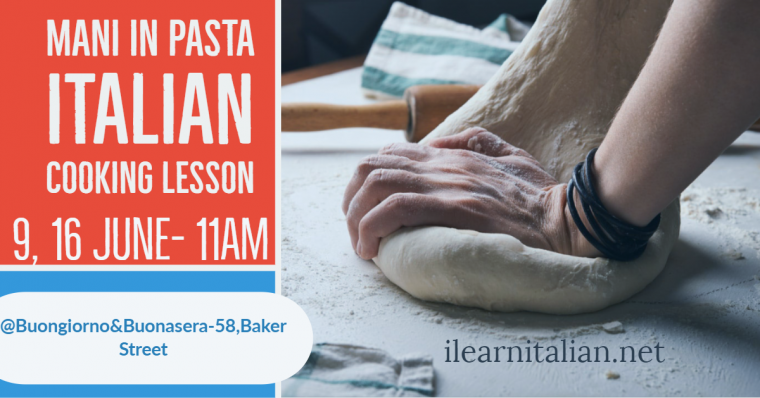 9,16 June: Mani in pasta-Italian cooking lesson - I learn Italian